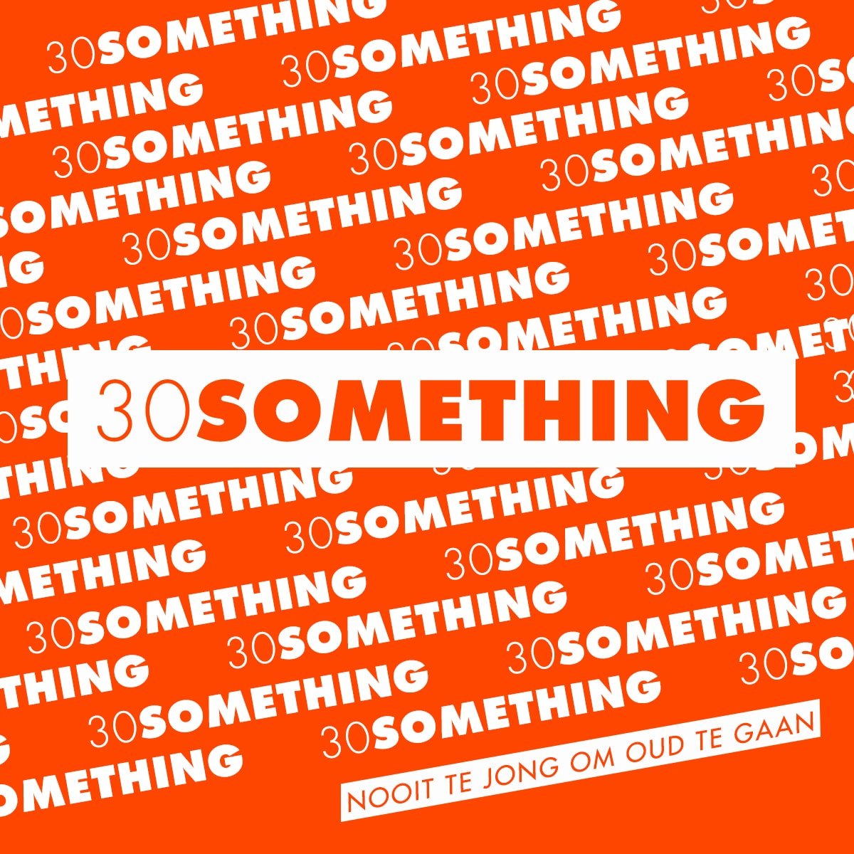 30 Something - Patronaat